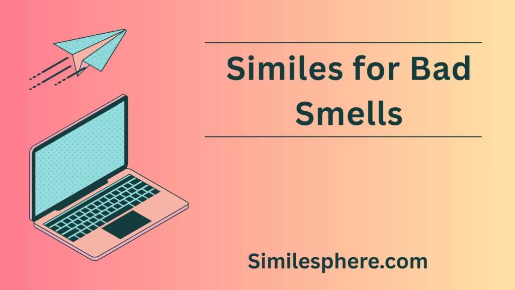 100+ Similes for Bad Smells: Descriptions, Examples & Tips for Kids and ...