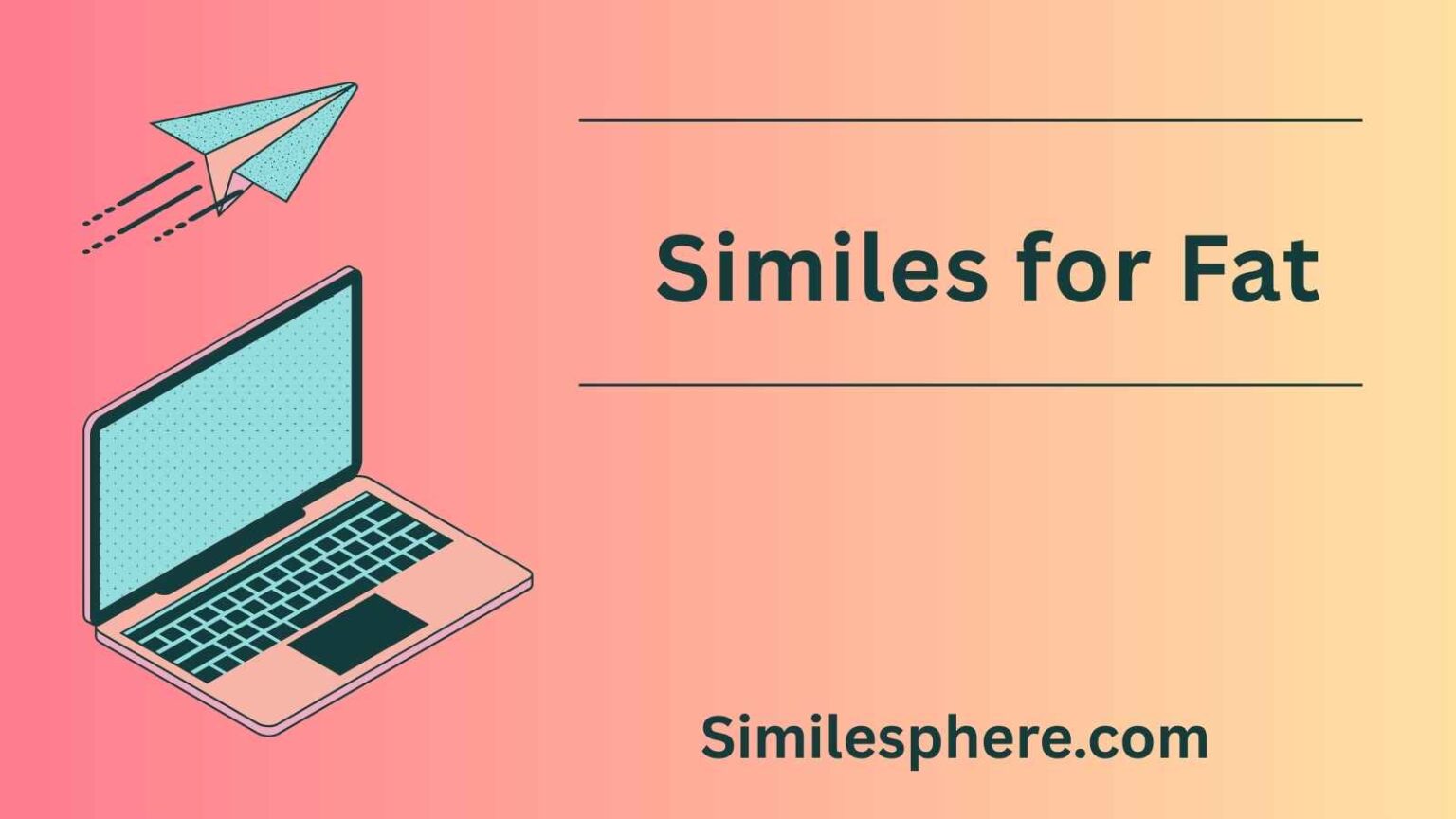 150+ Similes for Fat (With Meaning, Examples & Writing Practice)