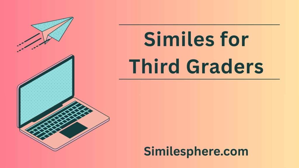 270+ Similes for Third Graders (With Meanings, Examples & Fun Practice)